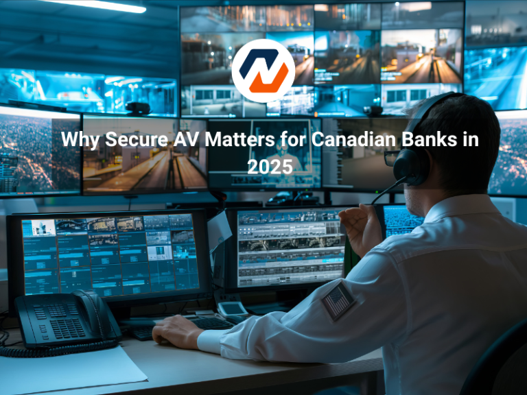 Why Secure AV Matters for Canadian Banks in 2025 - NetraClos Inc.